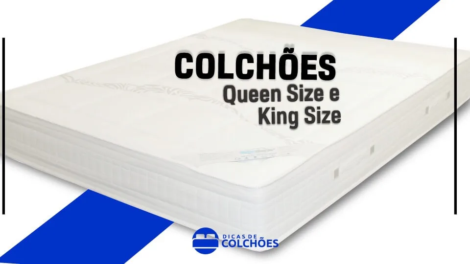 Colchão Queen Size e Colchão King Size? - Dicas de Colchões